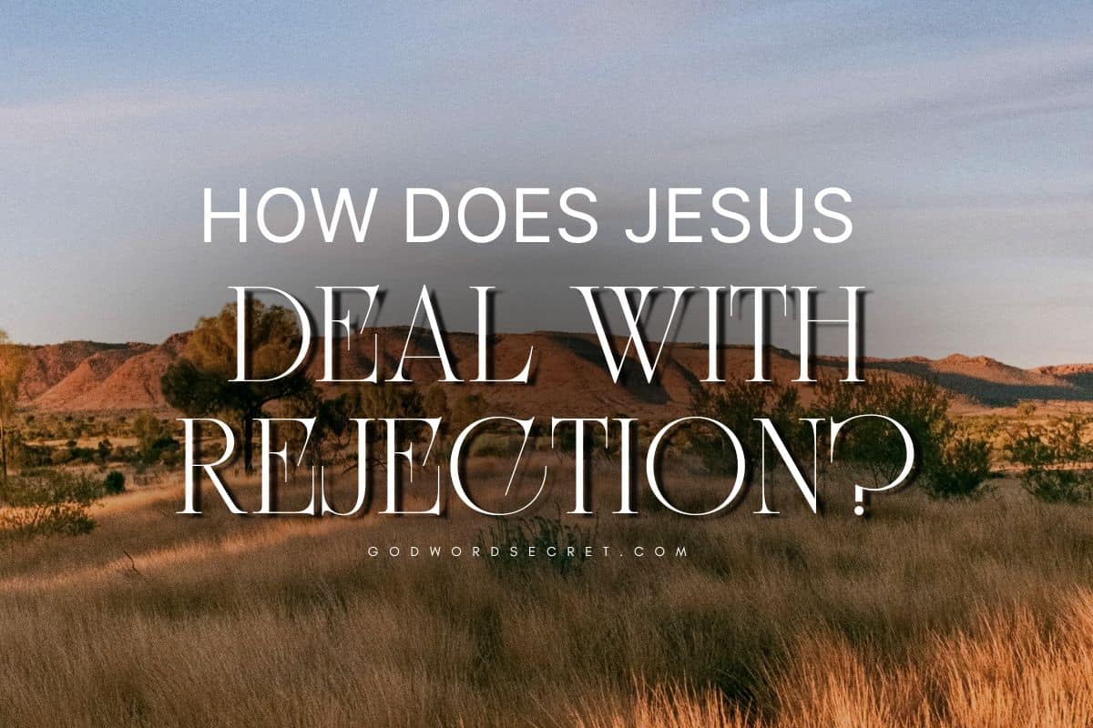 How Does Jesus Deal With Rejection?