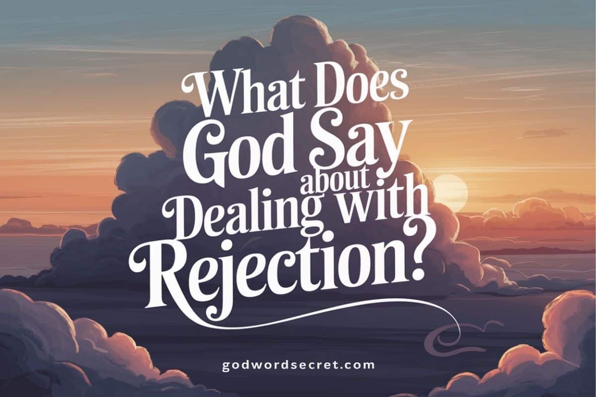 What Does God Say About Dealing With Rejection?